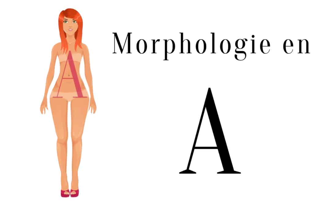 Morphologie en A : Comment s’habiller et quels vêtements porter ? - Les Lionnes